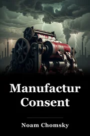 Manufacturing Consent book cover
