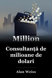 Consultanţă de milioane de dolari book cover
