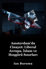 Amsterdam'da Cinayet: Liberal Avrupa, İslam ve Hoşgörü Sınırları book cover