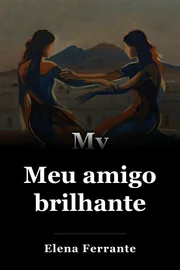 Meu amigo brilhante book cover