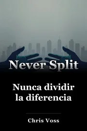 Nunca dividir la diferencia book cover