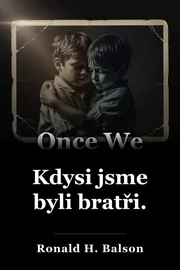 Kdysi jsme byli bratři. book cover