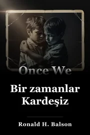 Bir zamanlar Kardeşiz book cover