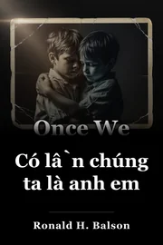 Có lần chúng ta là anh em book cover