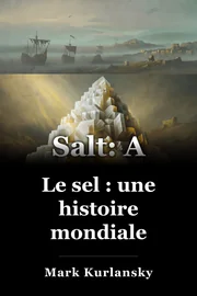 Le sel : une histoire mondiale book cover