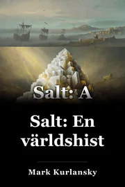 Salt: En världshistoria book cover