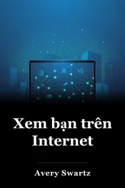 Xem bạn trên Internet book cover