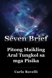 Pitong Maikling Aral Tungkol sa mga Pisika book cover