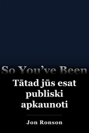 Tātad jūs esat publiski apkaunoti book cover