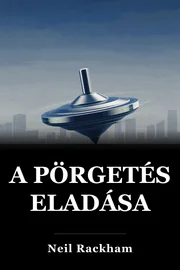 A PÖRGETÉS ELADÁSA book cover