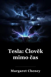 Tesla: Člověk mimo čas book cover