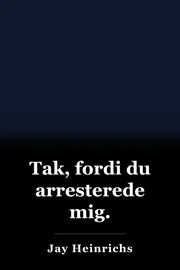 Tak, fordi du arresterede mig. book cover