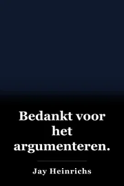 Bedankt voor het argumenteren. book cover