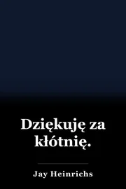 Dziękuję za kłótnię. book cover