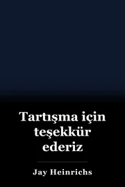 Tartışma için teşekkür ederiz book cover