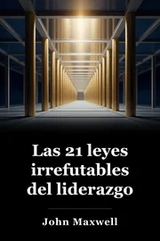 Las 21 leyes irrefutables del liderazgo book cover