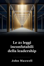 Le 21 leggi inconfutabili della leadership book cover