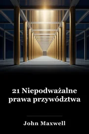 21 Niepodważalne prawa przywództwa book cover
