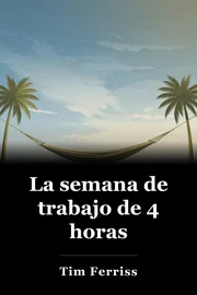 La semana de trabajo de 4 horas book cover