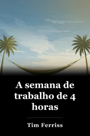 A semana de trabalho de 4 horas book cover