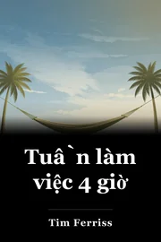 Tuần làm việc 4 giờ book cover