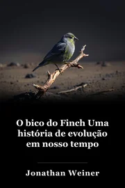 O bico do Finch Uma história de evolução em nosso tempo book cover