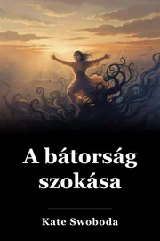 A bátorság szokása book cover