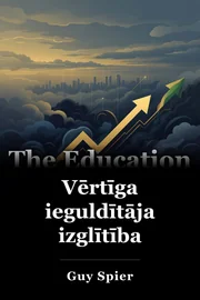 Vērtīga ieguldītāja izglītība book cover