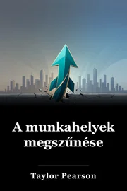 A munkahelyek megszűnése book cover