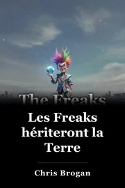 Les Freaks hériteront la Terre book cover