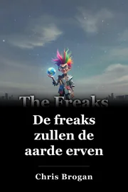 De freaks zullen de aarde erven book cover