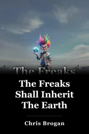 The Freaks Shall Inherit The Earth book cover