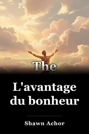 L'avantage du bonheur book cover