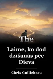Laime, ko dod dzīšanās pēc Dieva book cover