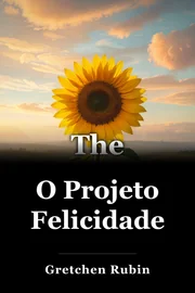 O Projeto Felicidade book cover