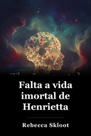 Falta a vida imortal de Henrietta book cover