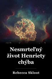 Nesmrteľný život Henriety chýba book cover