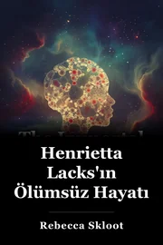 Henrietta Lacks'ın Ölümsüz Hayatı book cover