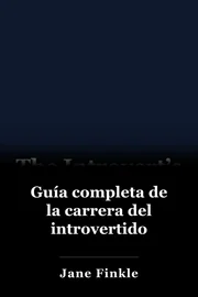 Guía completa de la carrera del introvertido book cover
