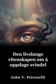 Den livslange vitenskapen om å oppdage svindel book cover