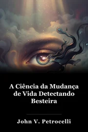 A Ciência da Mudança de Vida Detectando Besteira book cover