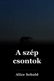 A szép csontok book cover