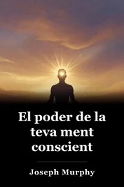 El poder de la teva ment conscient book cover