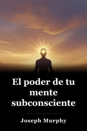 El poder de tu mente subconsciente book cover