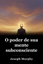 O poder de sua mente subconsciente book cover