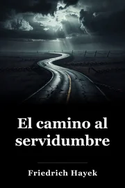 El camino al servidumbre book cover