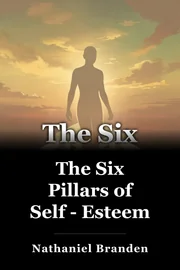 The Six Pillars of Self - Esteem book cover