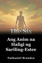 Ang Anim na Haligi ng Sariling-Esteem book cover