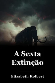 A Sexta Extinção book cover