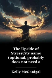 The Upside of StressCity name (optional, probably does not need a translation) book cover
